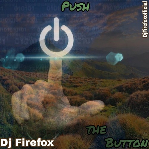 Stream Push The Button by Dj Firefox© | Listen online for free on ...