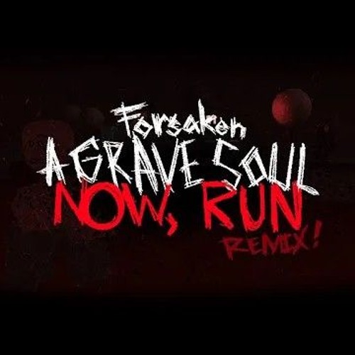 Stream A GRAVE SOUL (NOW, RUN) | Last Man Standing Forsaken [Reyu Remix ...