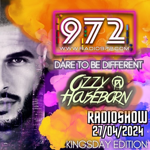 Stream 972 RADIOSHOW 27-04-2024 KINGSDAY EDITION by Ozzy Houseborn ...