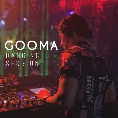 Stream GOOMA - Dancing Session by GOOMA | Listen online for free on ...