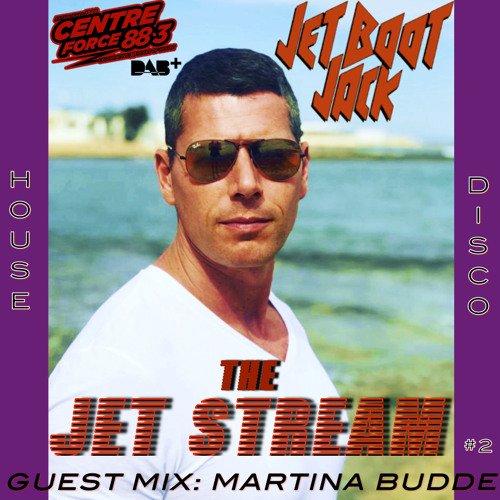 Stream Jet Boot Jack - The Jet Stream #2 ft Guest Mix by Martina Budde ...