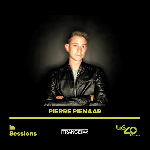 Pierre Pienaar - LOS40 Dance In Sessions Trance Classics September 2024 ...