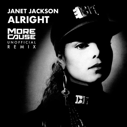 Stream Janet Jackson-Alright (MoreCause Unofficial Remix) by MoreCause ...