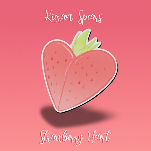Stream Strawberry Heart by Kieran Spears | Listen online for free on SoundCloud