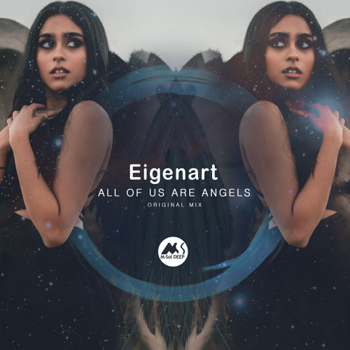 Stream Eigenart - All of Us Are Angels [M-Sol DEEP] by M-Sol DEEP ...