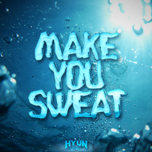 Stream Make You Sweatoriginal Mix Escode Hyun Free By Hyun Listen Online For Free On