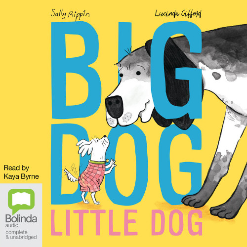 Stream BIG DOG, LITTLE DOG by Sally Rippin & Lucinda Gifford – The ...