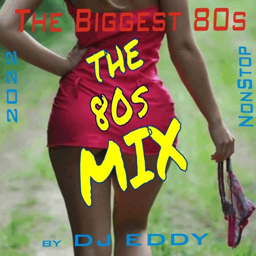 Stream The Biggest 80s -- The Hit-Mix by DeeJay EDDY | Listen online ...