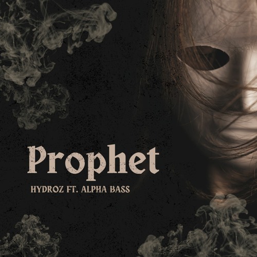 Stream Hydroz x Alpha Bass - Prophet (Original Mix) by Hydroz | Listen ...