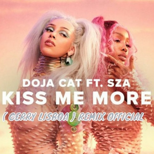 Stream Doja Cat Kiss Me More Ft Sza Gerry Lisboa Remix Official 3036