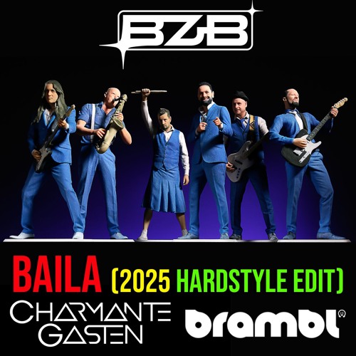 Stream BZB - Baila (Charmante Gasten & Brambl Hardstyle Edit).mp3 by ...