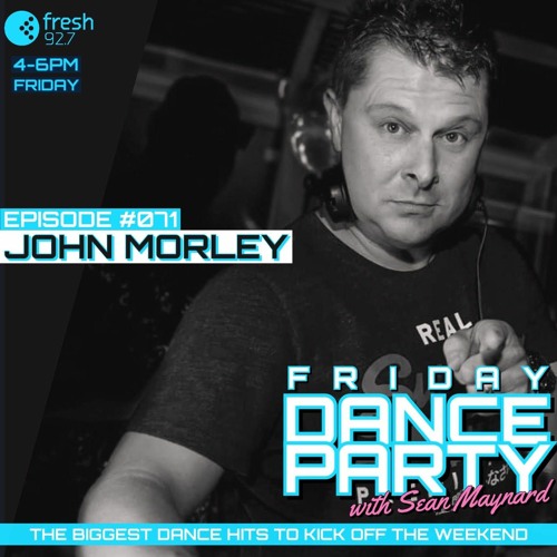 Stream Friday Dance Party #071 with John Morley's Clubland Mix by Dance ... Stream Friday Dance Party #071 with John Morley's Clubland Mix by Dance ...