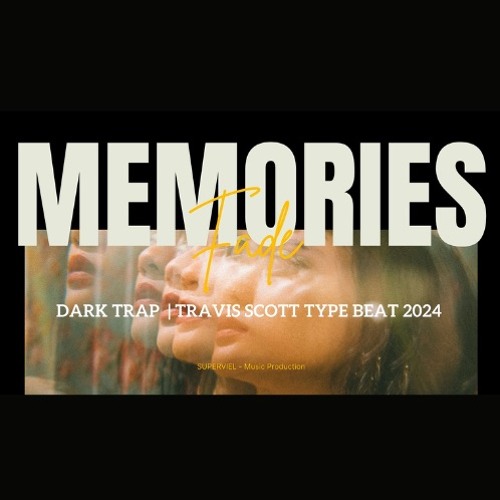 Stream Memories Fade | Dark Trap Beat 2024 | Travis Scott Type Beat by ...