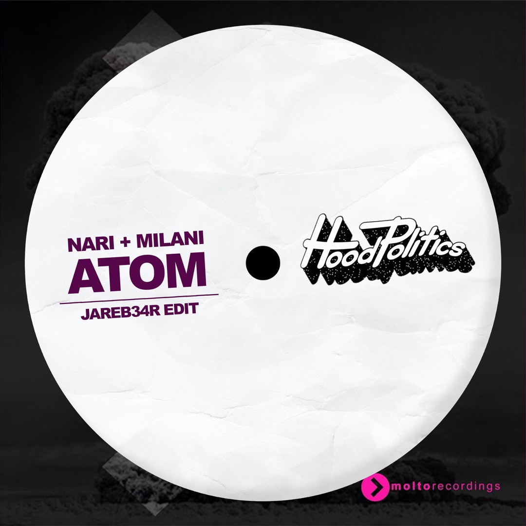 Stream Nari & Milani - Atom (JareB34R Edit) by Hood Politics Records ...