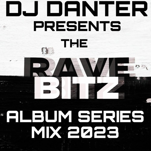 Stream RAVE BITZ ALBUM SERIES MIX 2023 (FREE D/L) by DANTZ | Listen ...