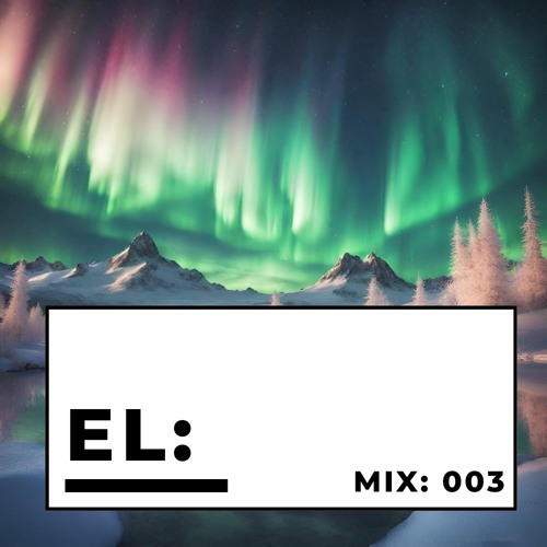 Stream Mix 003 by EL: | Listen online for free on SoundCloud