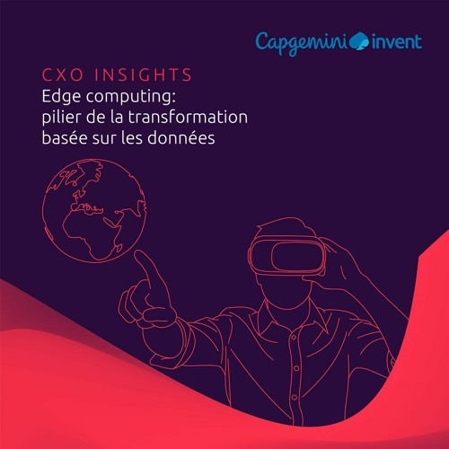 Stream CxO Insights - edge computing : pilier de la transformation basée sur les données by ...