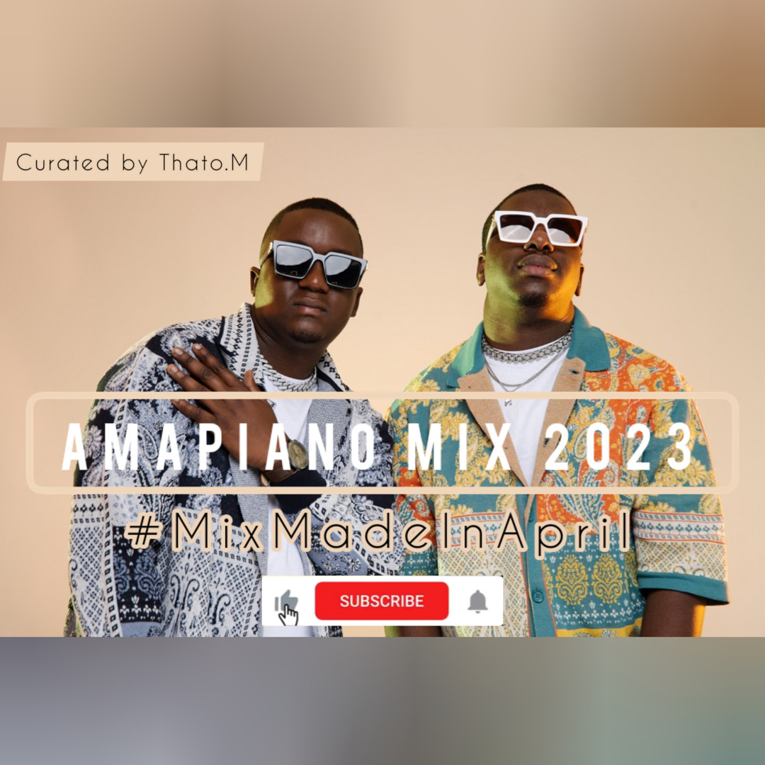 Stream #MixMadeInApril by Thato M | Amapiano Mix 2023 by Thato.M ...