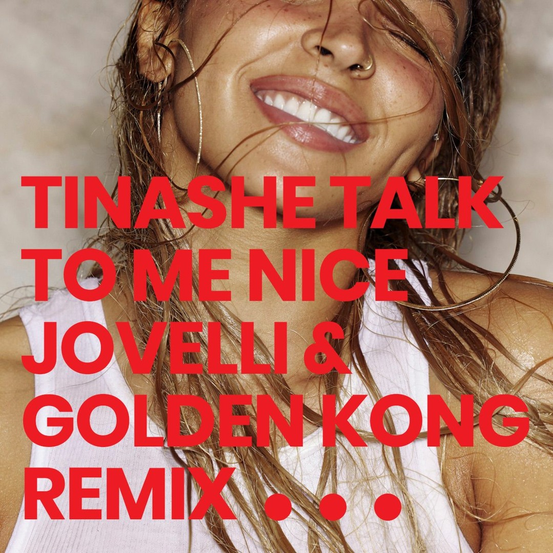 Stream Tinashe - Talk To Me Nice (Jovelli & Golden Kong Remix) by ...