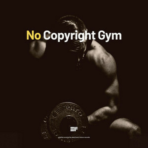 Stream Electronic Future | Listen to No Copyright Gym💪 MOTIVATION ⚔️ ...