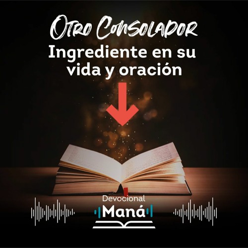 Stream Devocional │ Este Ingrediente Va A Cambiar Su Vida Y Su Oración By Devocional Maná 