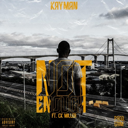 KAYMAN - Not Enough (ft. CK Miller) [Prod. Grim] - Listen to music