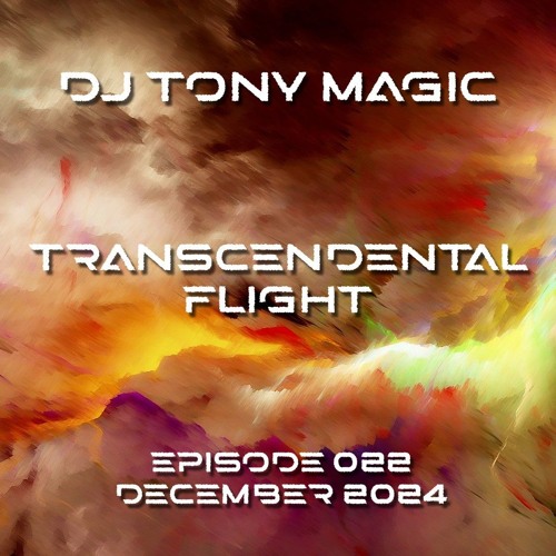 DJ Tony Magic - Transcendental Flight 022 2024-12-10