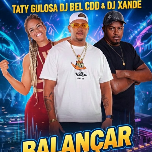 Stream DJ BEL DA CDD & TATY GULOSA & DJ XANDE BALANÇAR by DJBELCDD ...