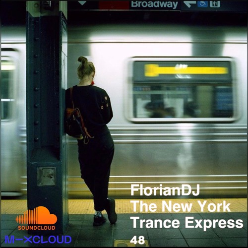 Stream The New York Trance Express 48: End of year top 10. by FlorianDJ ...