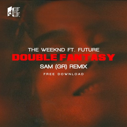 Stream The Weeknd Ft. Future - Double Fantasy (Sam (GR) Remix) by ...