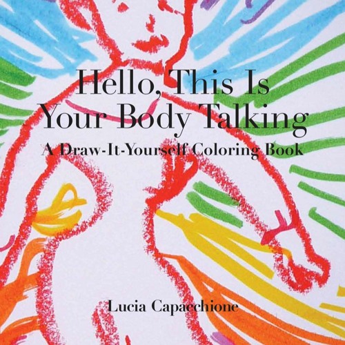 Stream Hello, This Is Your Body Talking: A Draw-It-Yourself Coloring ...