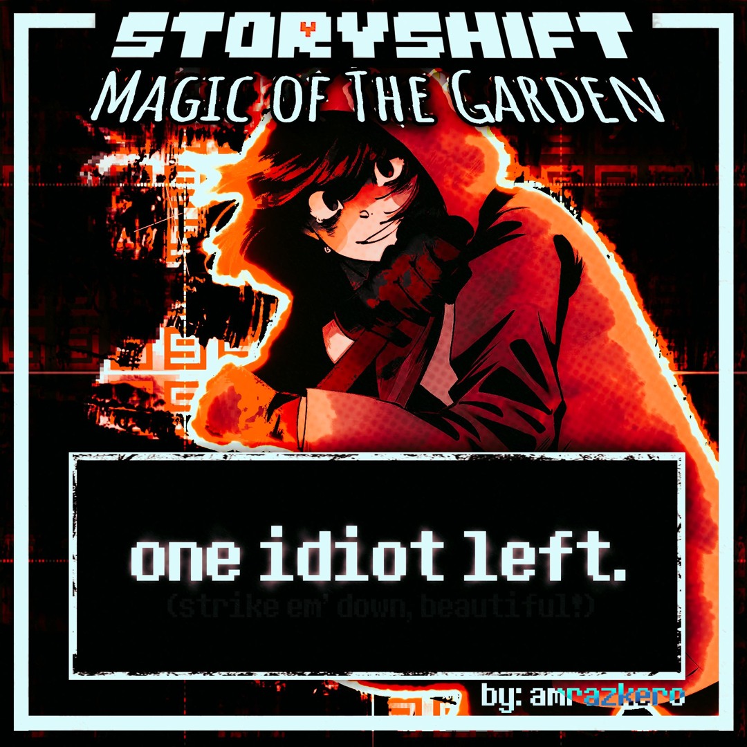 Stream One Idiot Left. (StoryShift: Magic Of The Garden) by Amrazkero ...