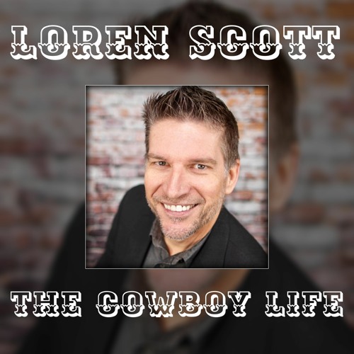 Stream The Cowboy Life by Loren Scott | Listen online for free on ...