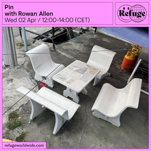 Stream Pin - Rowan Allen - 02 Apr 2025 by Refuge Worldwide | Listen ...