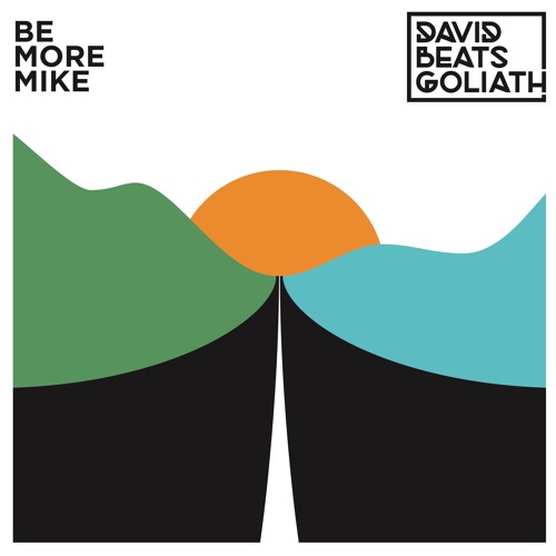 Stream Be More Mike by David Beats Goliath | Listen online for free on ...
