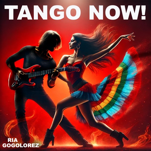 Stream Tango Now! by RIA GOGOLOREZ | Listen online for free on SoundCloud
