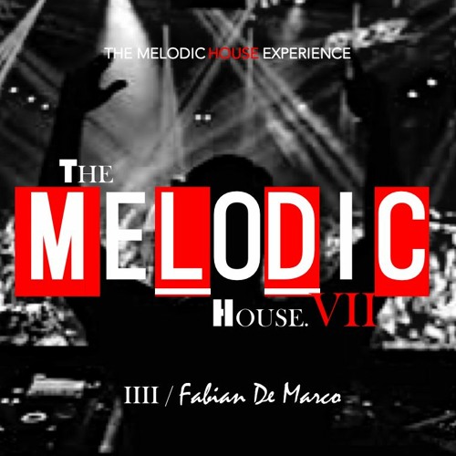 Stream 1111 - Fabian De Marco - The Melodic House - 07 - [MELODIC HOUSE ...