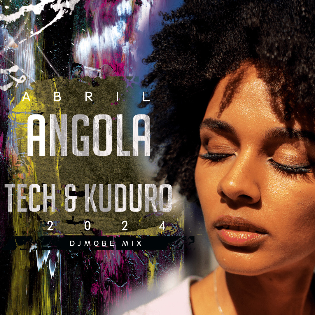 Stream Angola Afro Tech e Kuduro Mix 7 Abril 2024 - DjMobe by DjMobe ...