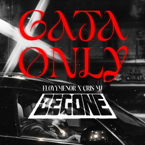 Stream FloyyMenor X Cris MJ - Gata Only (BEGONE BOOTLEG) by 𝘽𝙀𝙂𝙊𝙉𝙀 ...