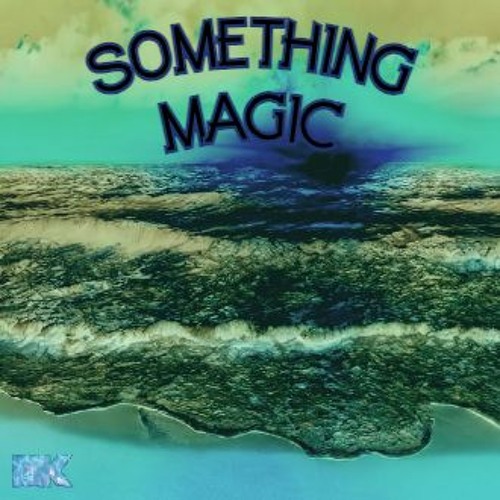 Stream SOMETHING MAGIC by Blue Knight | Listen online for free on SoundCloud