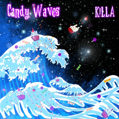 Stream Candy Waves by K ! L L A | Listen online for free on SoundCloud
