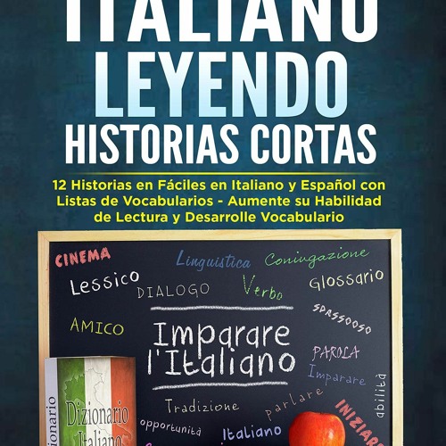 Stream episode READ [PDF] Aprende Italiano Leyendo Historias Cortas: 12 Historias en F?ciles en ...