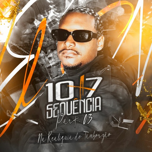Stream SEQUENCIA 10+7, PART 3 + BÔNUS DAS RELÍQUIAS ♫♪ [ DJ LH DE ...
