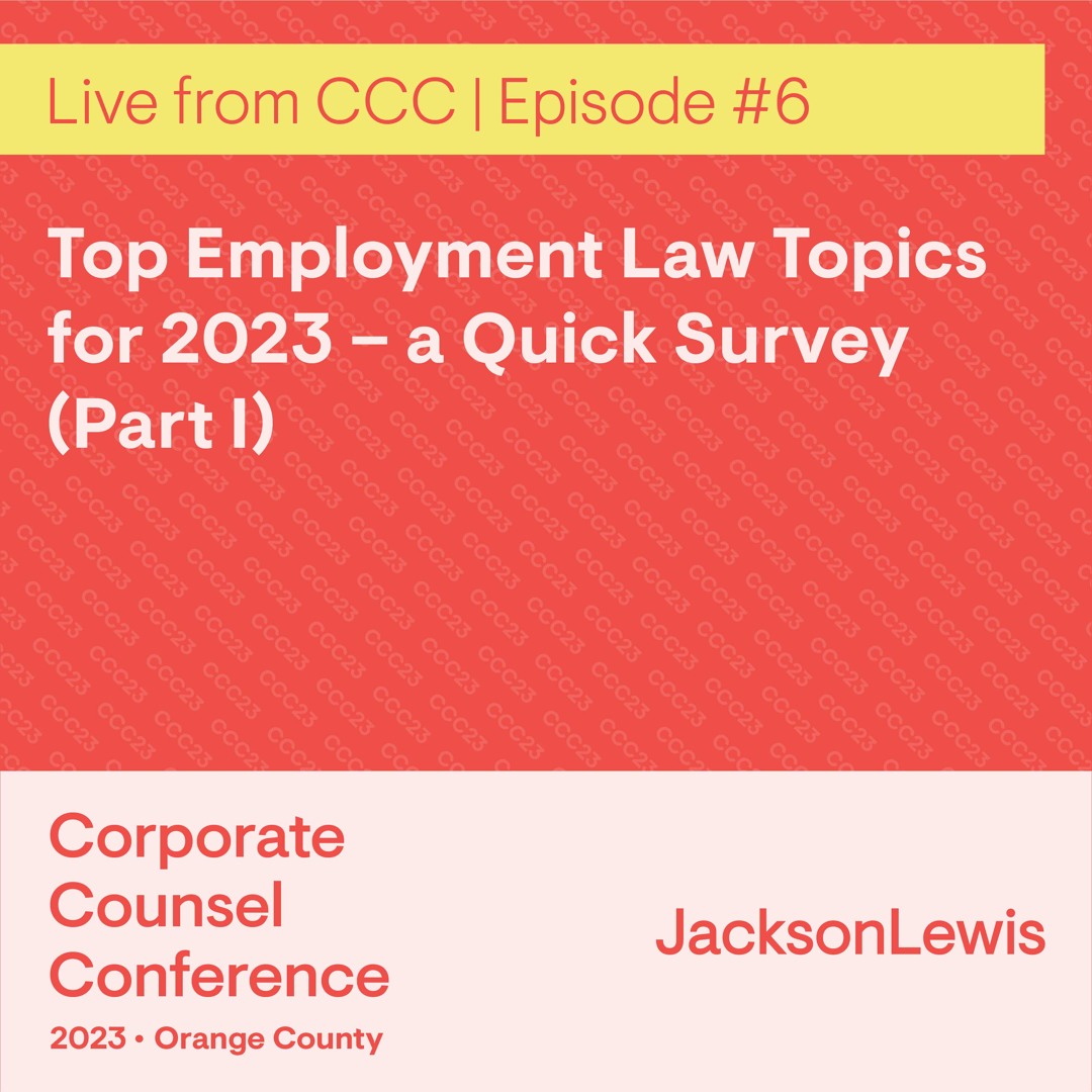 Stream Live from CCC2023 Ep. 6: Top Employment Law Topics for 2023 – a ...