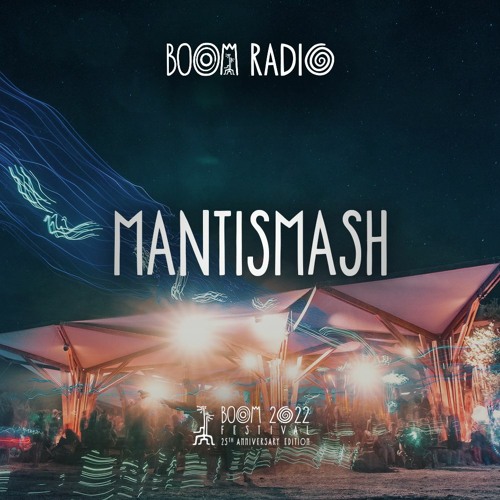 Stream Mantismash - The Gardens 22 - Boom Festival 2022 by Boom Festival | Listen online for ...