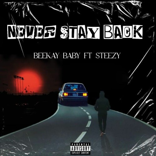 Stream BEEKAY BABY FT STEEZY - Never stay back by BEEKAY BABY | Listen ...