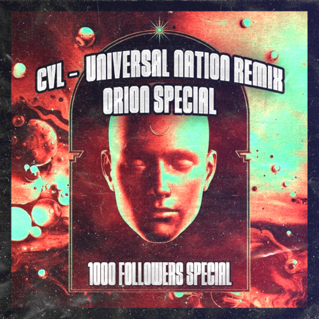 Stream CVL - UNIVERSAL NATION REMIX (ORION SPECIAL) by ORION | Listen ...