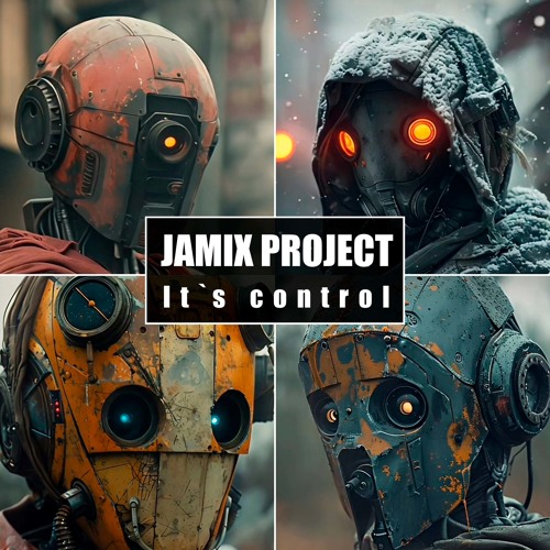 Stream It’s Control by Jamix Project | Listen online for free on SoundCloud