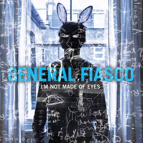 Stream I'm Not Made of Eyes (Gil Norton Version) by General Fiasco ...