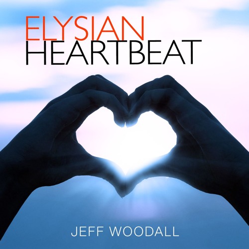 Stream Elysian Heartbeat by JEFF WOODALL | Listen online for free on ... Stream Elysian Heartbeat by JEFF WOODALL | Listen online for free on ...